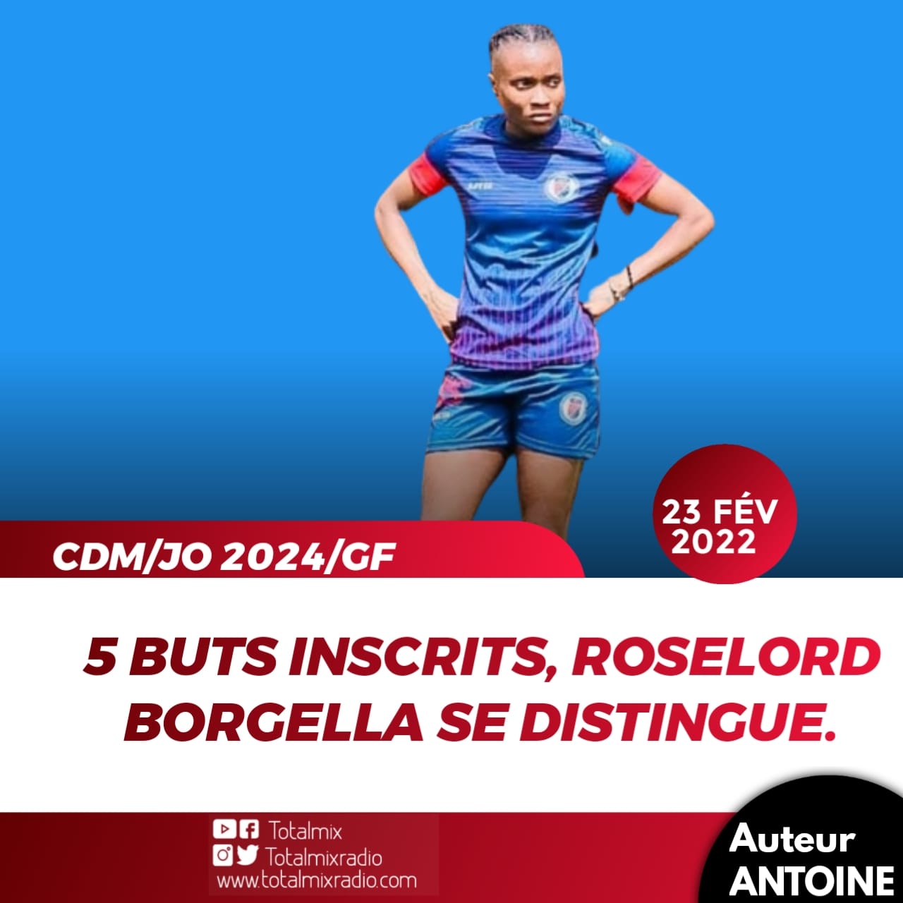 SÉLECTION FÉMININE : RETOUR GAGNANT POUR ROSELORD BORGELLA – Totalmix Radio