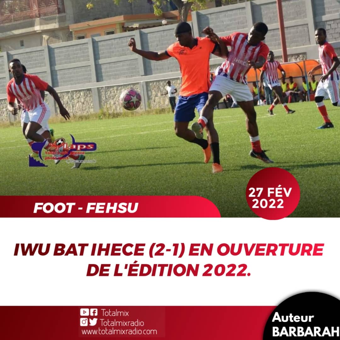 FOOT - FEHSU : EN MATCH INAUGURAL, L'IHECE S'INCLINE FACE À IWU ...