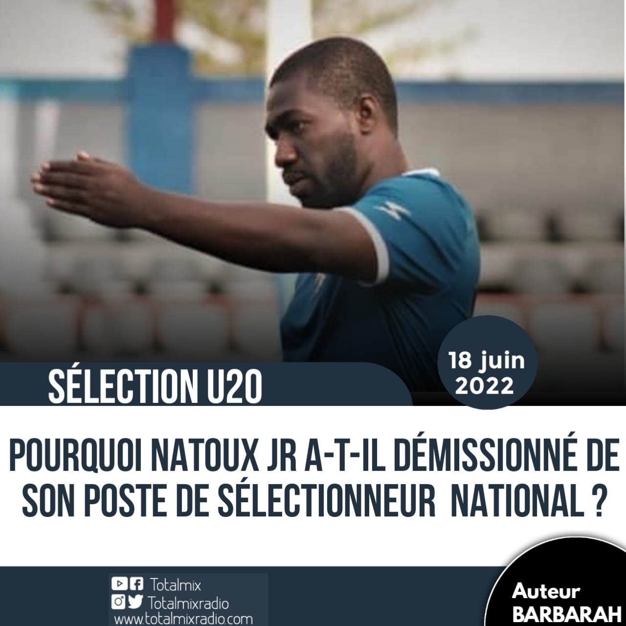 CONCACAF U20 : VOILÀ POURQUOI NATOUX JR DIT NON À LA SÉLECTION U20 ...