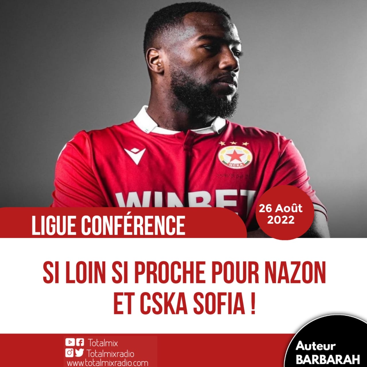 LIGUE CONFÉRENCE : SI LOIN SI PROCHE POUR NAZON ET CSKA SOFIA ! – Totalmix Radio