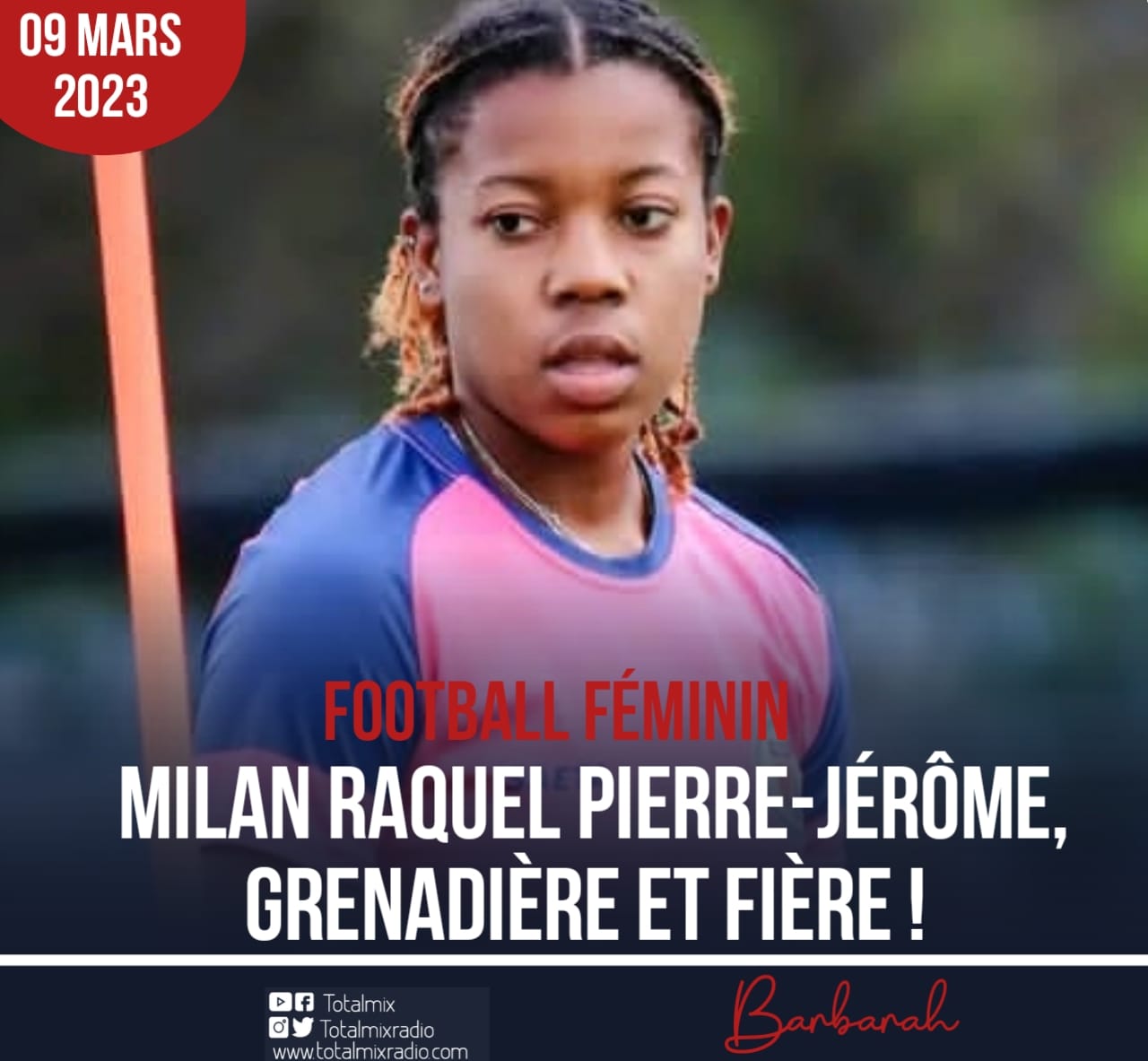 FOOTBALL FÉMININ : MILAN RAQUEL PIERRE-JÉRÔME, GRENADIÈRE ET FIÈRE ...