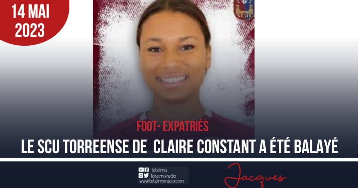 FOOTBALL-EXPATRIÉS : LOURDE DÉFAITE POUR CLAIRE CONSTANT ET SCU ...