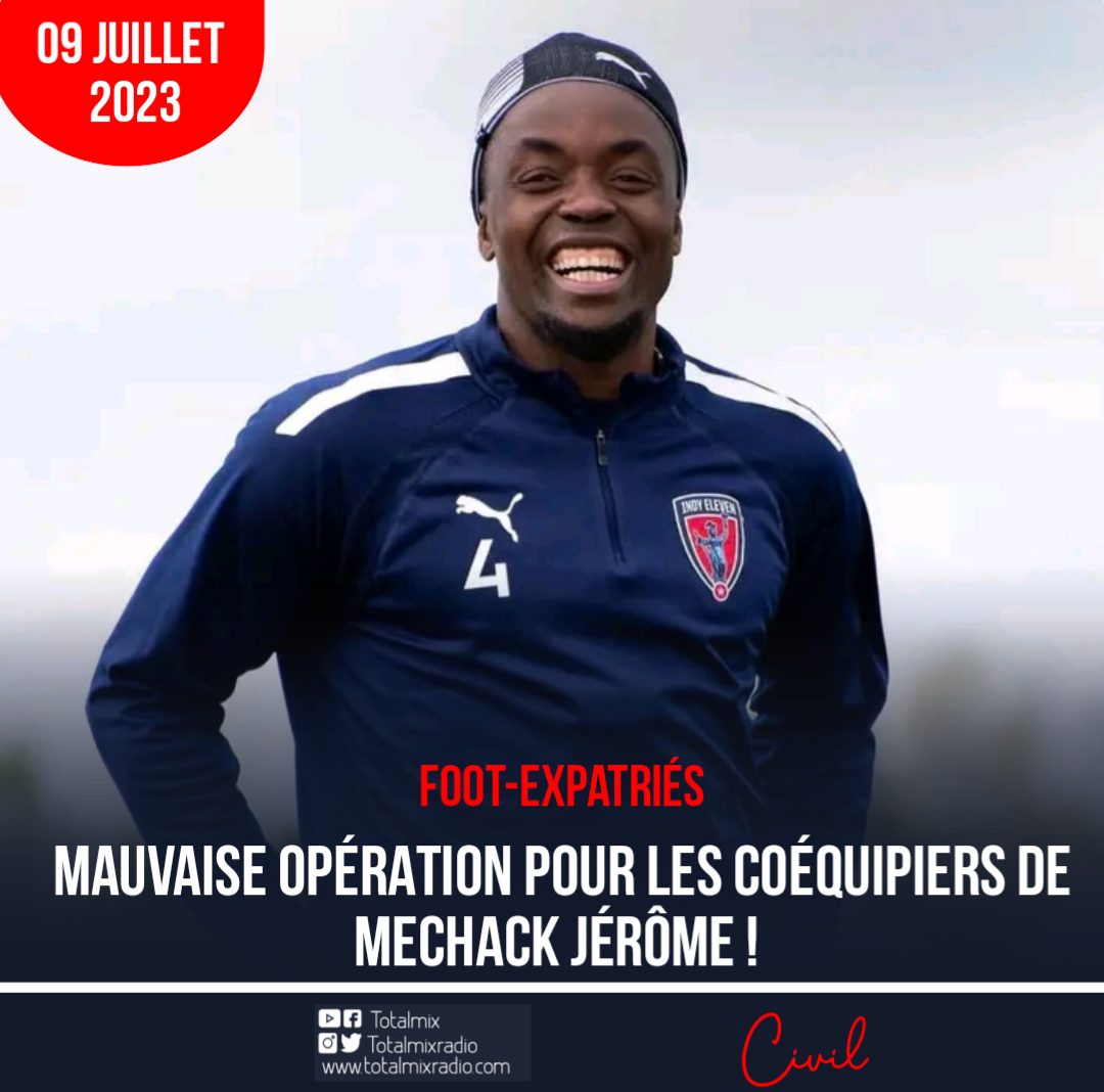 FOOT – EXPATRIÉS : MAUVAISE OPÉRATION POUR LES COÉQUIPIERS DE MECHACK JÉRÔME ! – Totalmix Radio