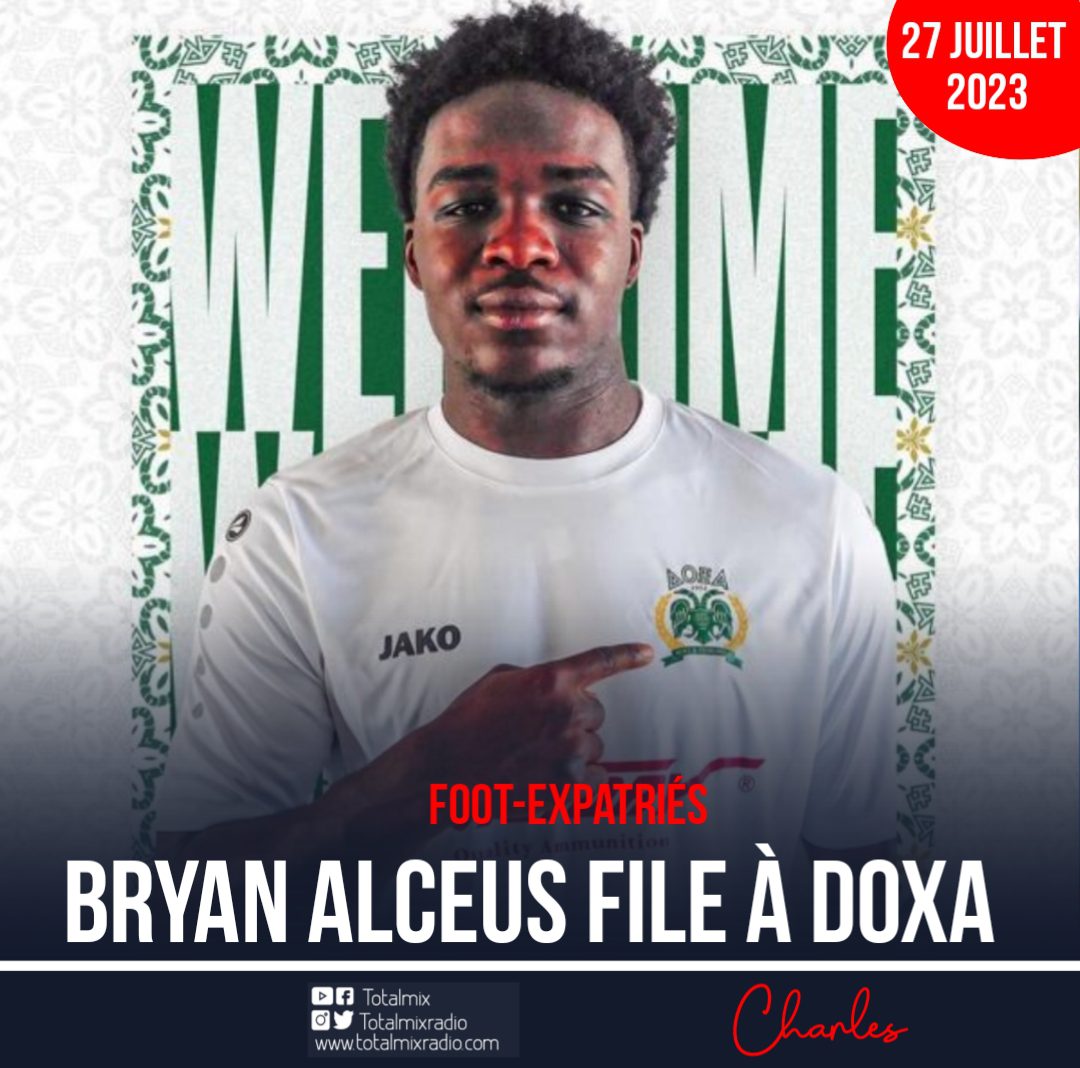 FOOT-EXPATRIÉS: BRYAN ALCEUS PARAPHE UN CONTRAT À DOXA FC – Totalmix Radio