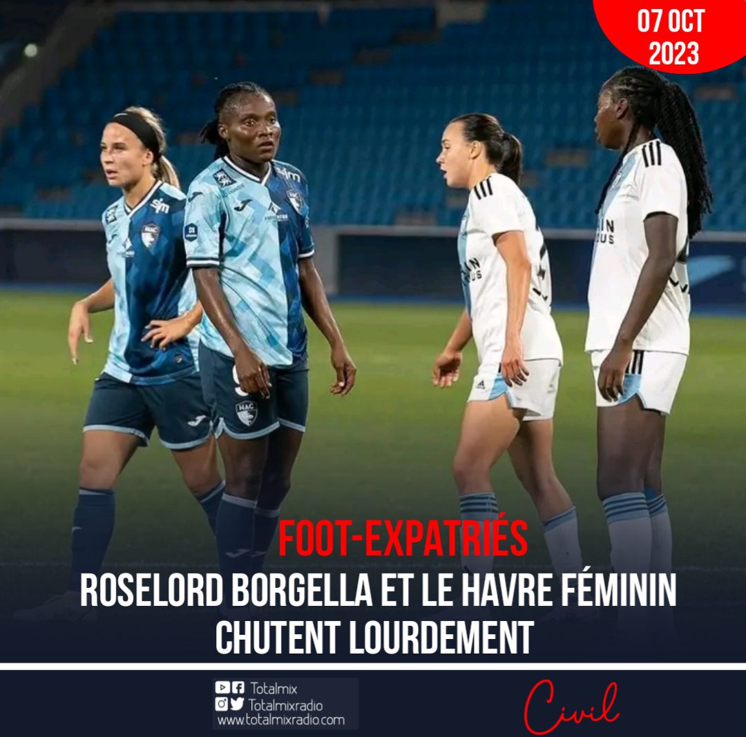 FOOT-EXPATRIÉES : ROSELORD BORGELLA ET LE HAVRE ONT CHUTÉ LOURDEMENT ...