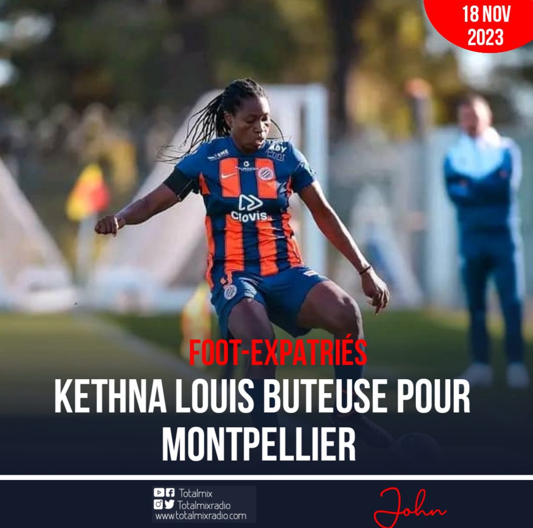 FOOT-EXPATRIÉES : KETHNA LOUIS DÉTERMINANTE POUR MONTPELLIER FACE À SON ...