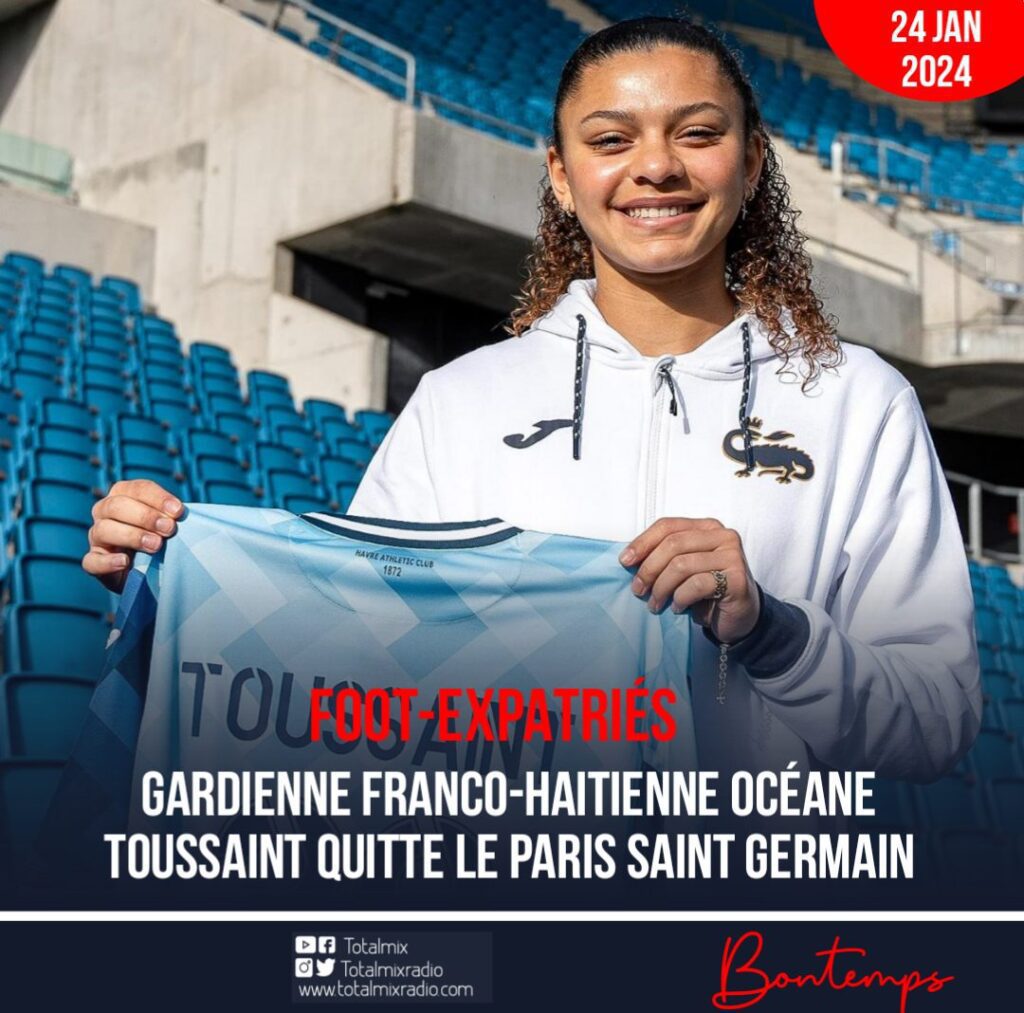 FOOT-EXPATRIÉES : OCÉANE TOUSSAINT A SIGNÉ AU HAVRE AC ! • Totalmix Radio