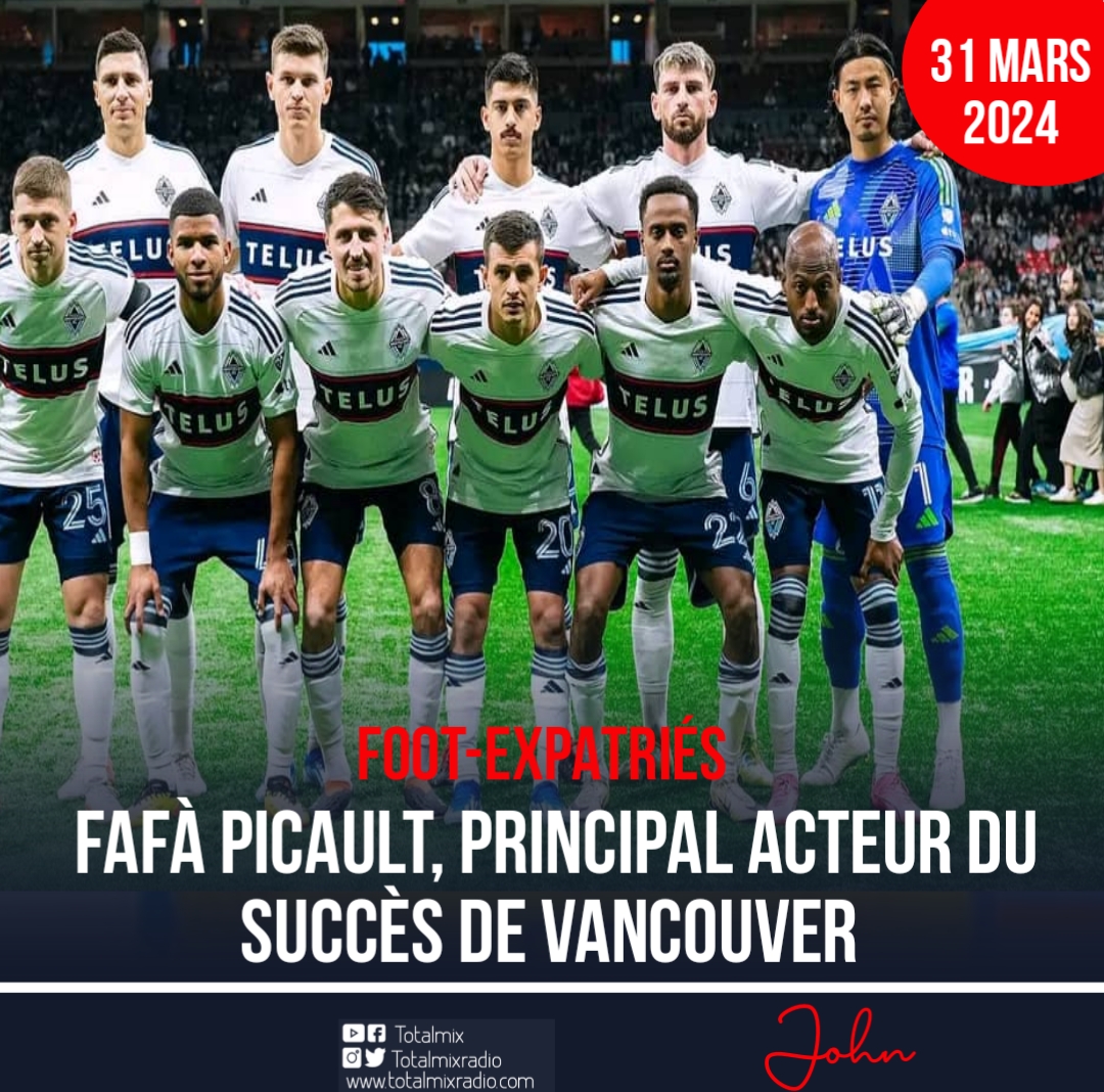 Foot-Expatriés : Fafà Picault, principal acteur du succès de Vancouver ...