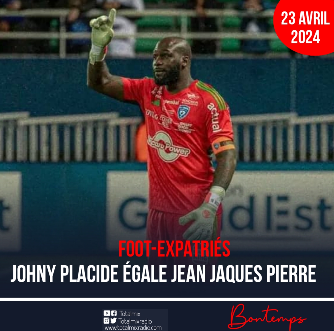 Foot-Expatriés : Johny Placide rejoint une légende du football haïtien ...