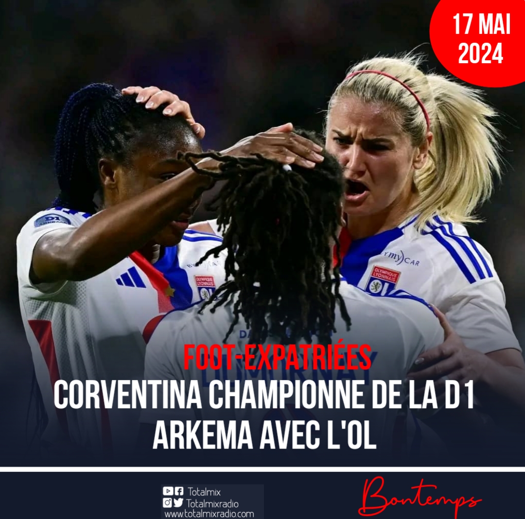 Foot-Expatriées / D1 Arkema : Corventina Dumornay sacrée championne avec l’OL – Totalmix Radio