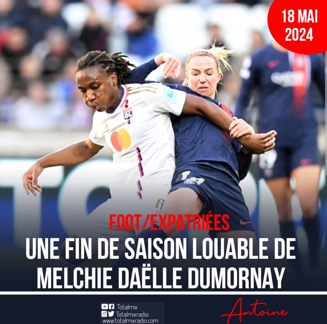 Foot/Expatriées : Melchie Daëlle Dumornay, née pour briller – Totalmix Radio
