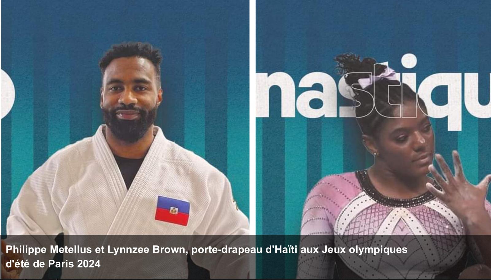 Paris 2024 : Philippe Métellus et Lynnzee Brown, porte-drapeau d’Haïti ...