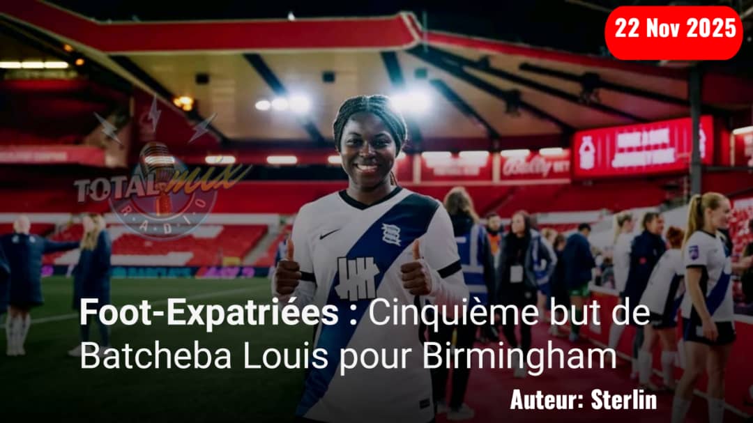 Foot-Expatriées : Batcheba Louis version 5.0 – Totalmix Radio